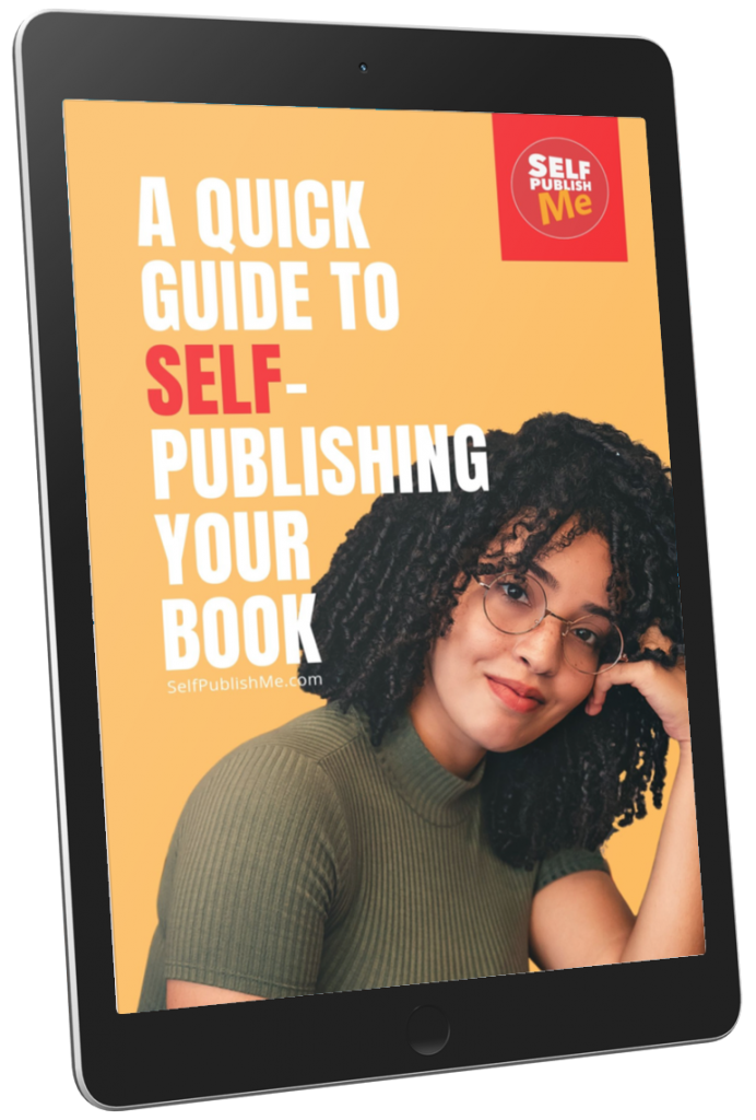 Quick Guide to Self-Publishing Your Book! - Self Publish Me